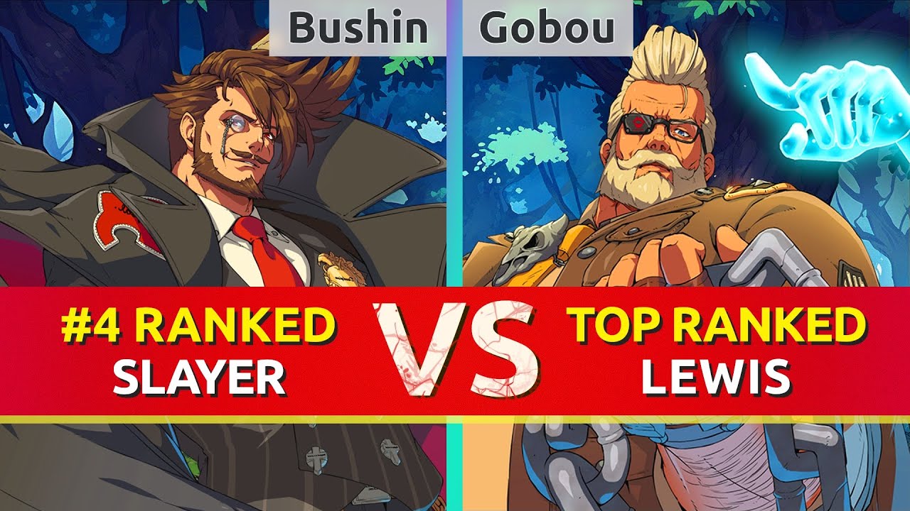 GGST Bushin (#4 Ranked Slayer) vs Gobou (TOP Ranked Goldlewis). High ...
