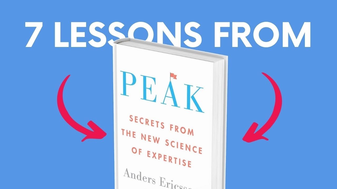 PEAK (by Anders Ericsson) Top 7 Lessons | Book Summary - YouTube