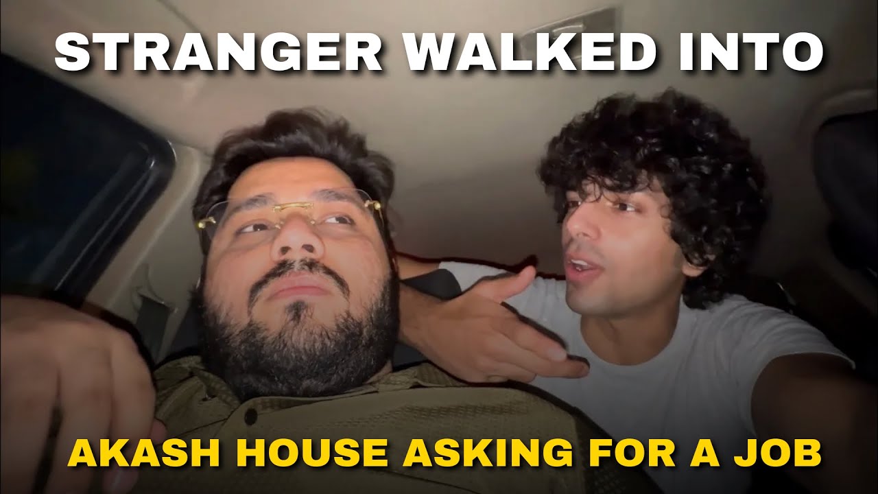 A Stranger Walked Into Akash House Asking for a Job 😱 - YouTube