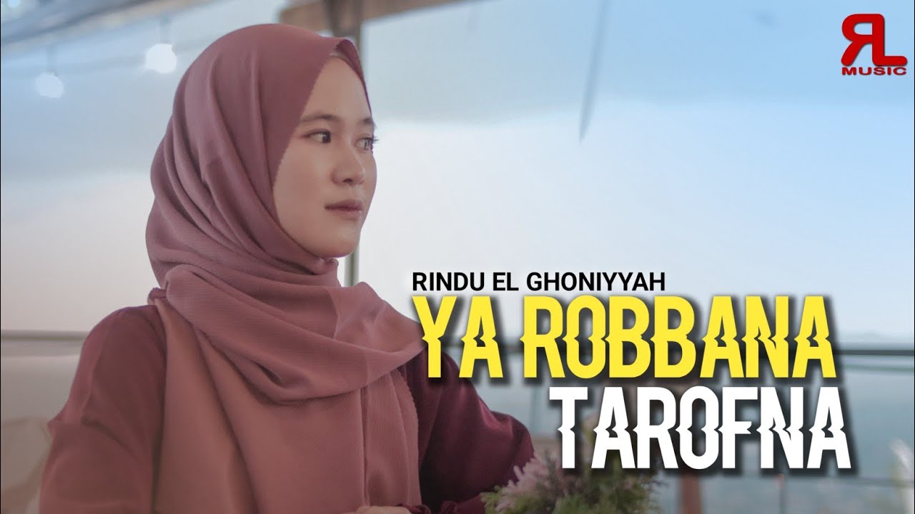 Ya Robbana Tarofna - Rindu El Ghoniyyah || Terbaru - YouTube