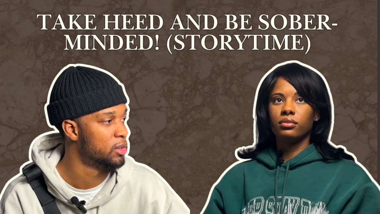 EP 2: Take Heed and be Sober-Minded (story time) - YouTube