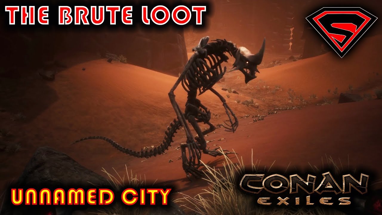 CONAN EXILES UNNAMED CITY - THE BRUTE BOSS LOOT (SKELETAL SERPENTMAN ...