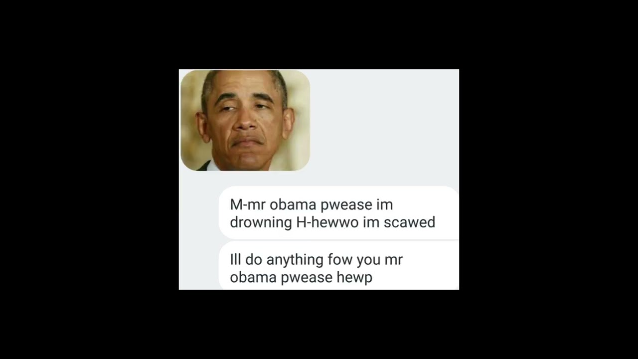 Tired Tumblr Voice Overs 27 Hewwo Mr Obama? - YouTube