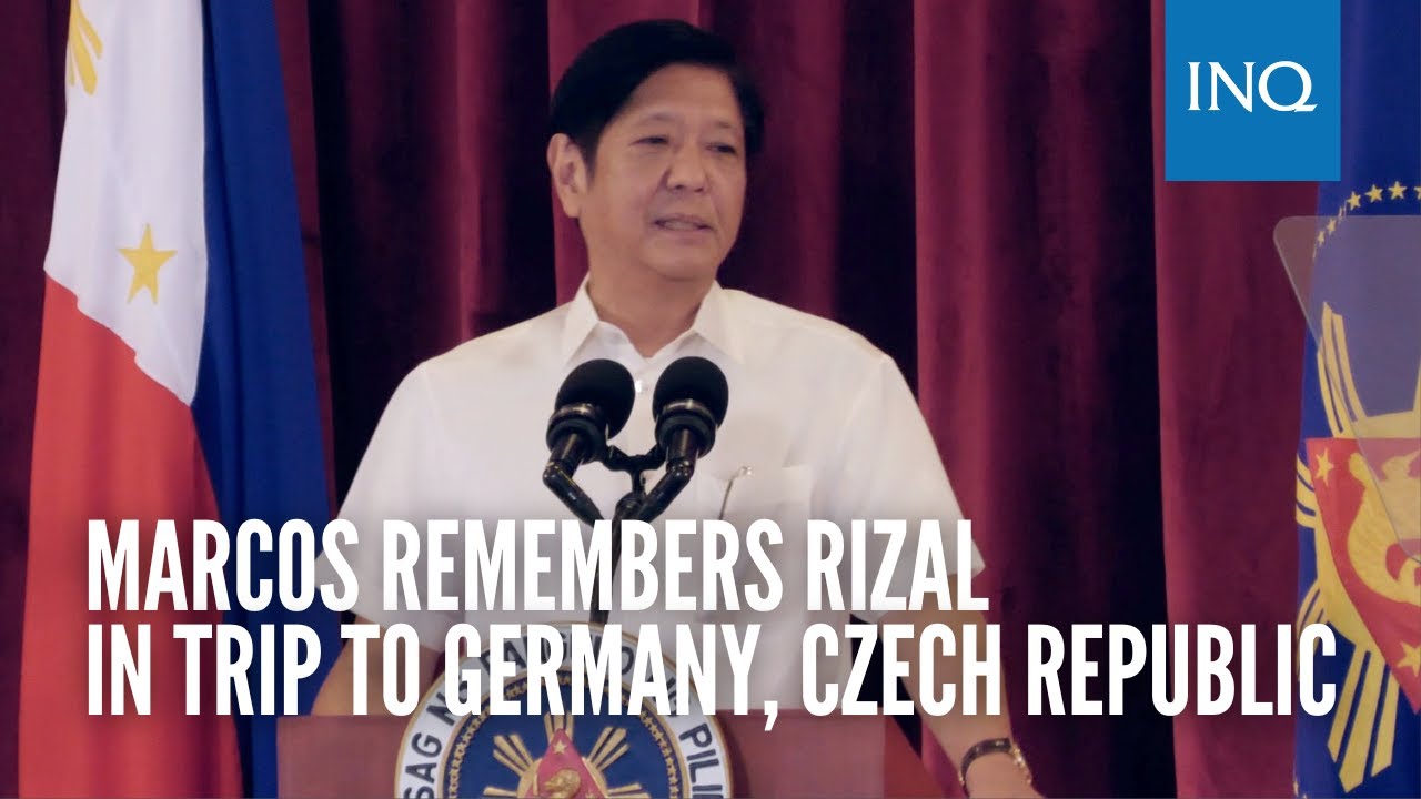Marcos remembers Rizal in trip to Germany, Czech Republic - YouTube