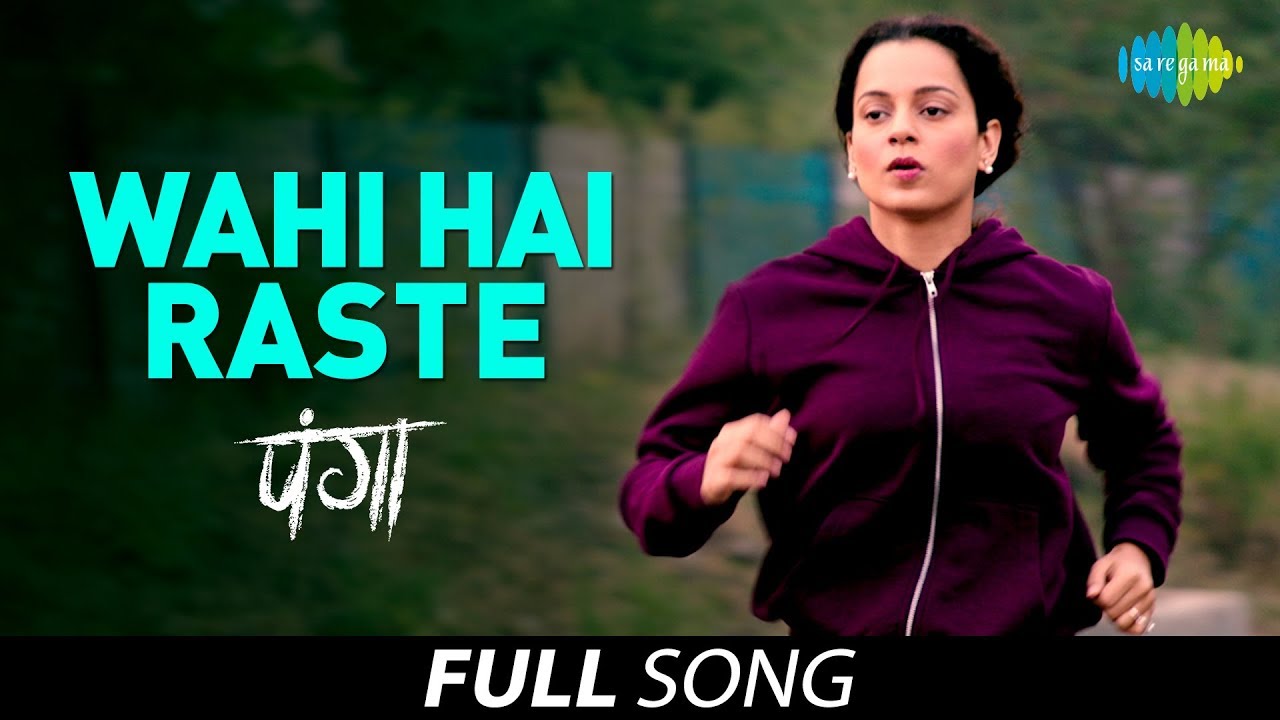 Wahi Hain Raste - Full Song | Panga | Kangana R|Jassie G | Mohan K ...