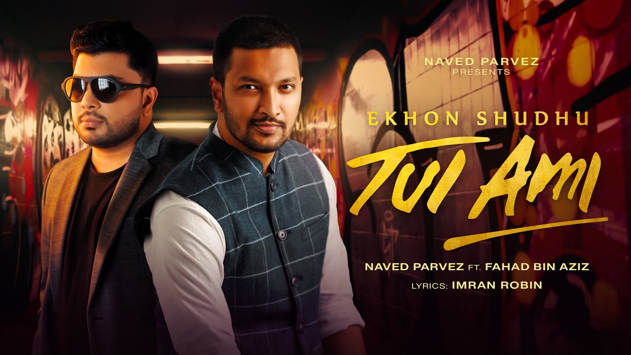 Ekhon Shudhu Tui Ami | Naved Parvez ft. Fahad Bin Aziz | Bangla New ...