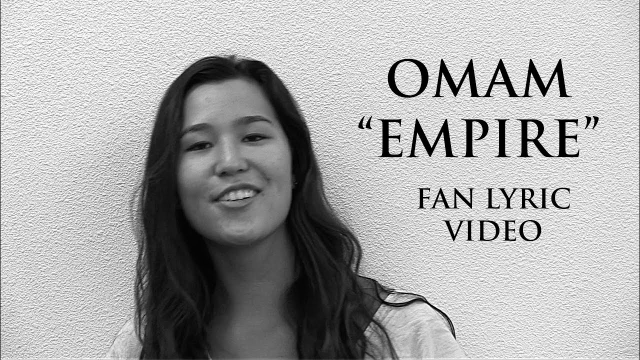 OMAM | EMPIRE | FAN LYRIC VIDEO SUBMISSION - YouTube