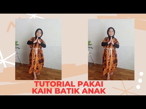 Tutorial Pakai kain batik  untuk anak menari