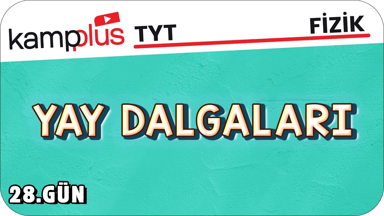 Yay Dalgaları - TYT Fizik 28.Gün | #kampplus #YKS2024 - YouTube