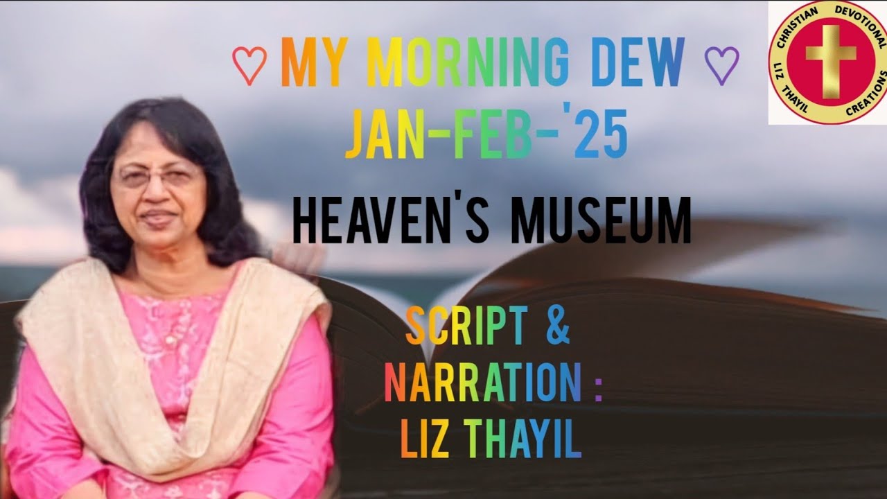 CHRISTIAN SONGS|MY MORNING DEW|HEAVEN'S MUSEUM|Script:Liz|Piano:Kaleb ...