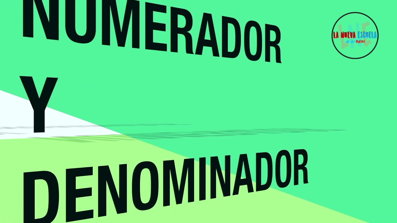 Conoce qué es el Numerador y el Denominador. - YouTube
