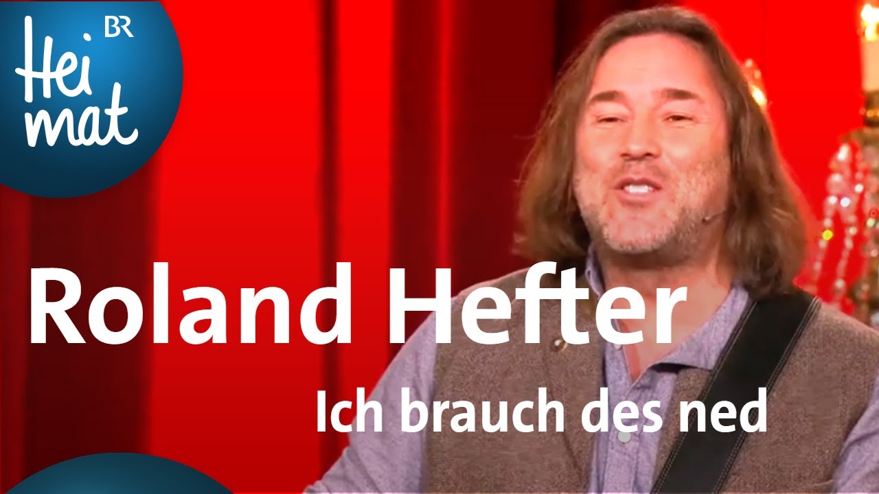 Roland Hefter: Ich brauch des ned | Brettl-Spitzen XIX | BR Heimat ...