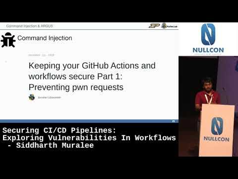 Nullcon Goa 2023 | Securing CI/CD Pipelines: Exploring Vulnerabilities In Workflows by Siddharth ...