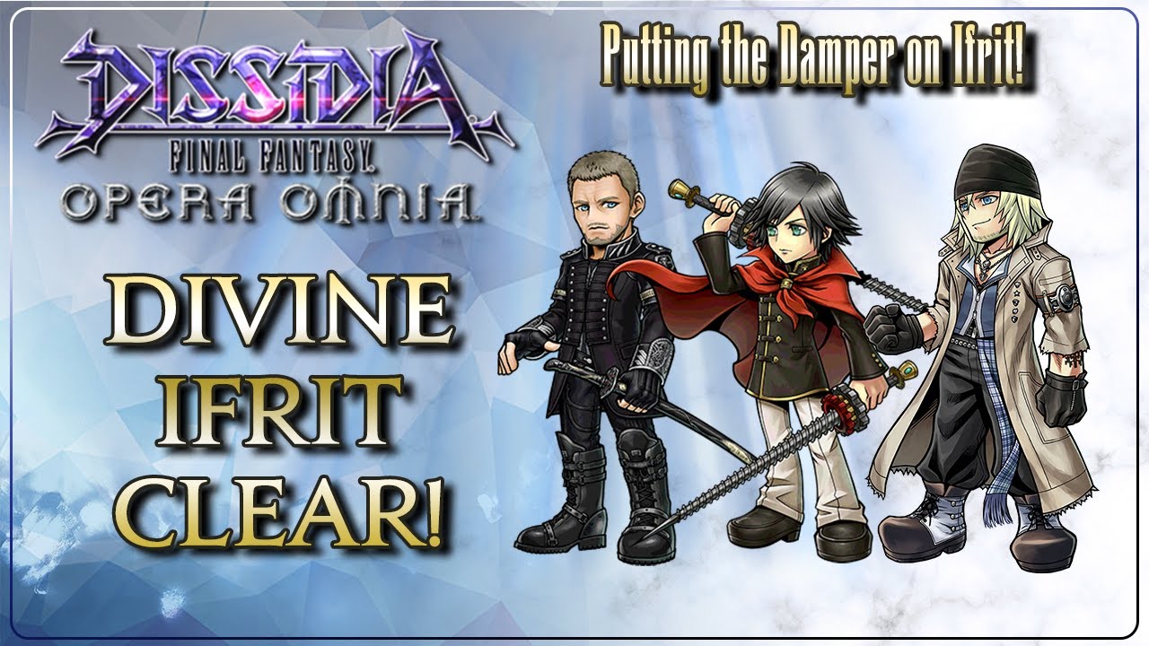 Putting the Damper on Ifrit! Dissidia Final Fantasy: Opera Omnia - YouTube
