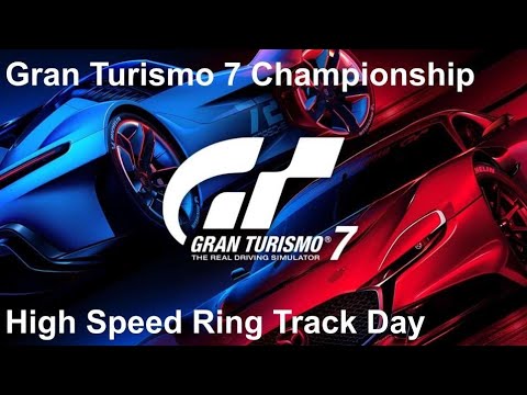 Gran Turismo 7 Championships | High Speed Ring Track Day | 4K60FPS ...