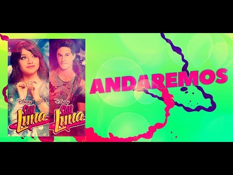Soy Luna 2 - Andaremos - Letra