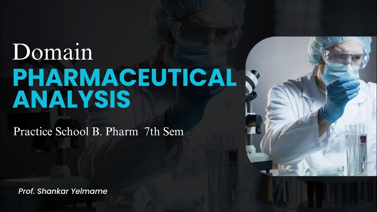 Practice School | B.Pharm |VII Sem| Pharmaceutical Analysis Domain ...