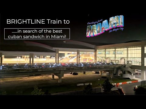 * BRIGHTLINE train Orlando to Miami to find the BEST Cuban Sandwich ...