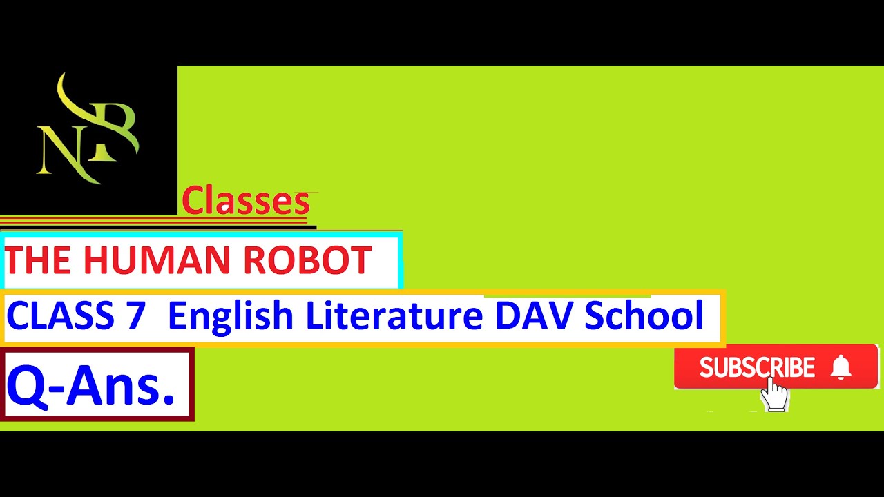 THE HUMAN ROBOT CLASS 7 ENGLISH LITERATURE Q-ANS - YouTube