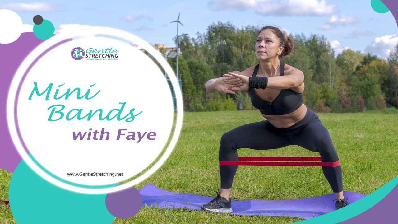 Faye's Mini Band Workouts for Effective Training | Gentle Stretching ...