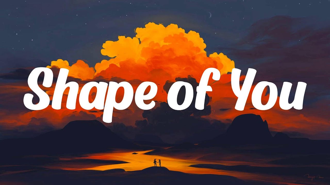 Ed Sheeran - Shape of You (Mix Lyrics) | James Arthur, Charlie Puth ...