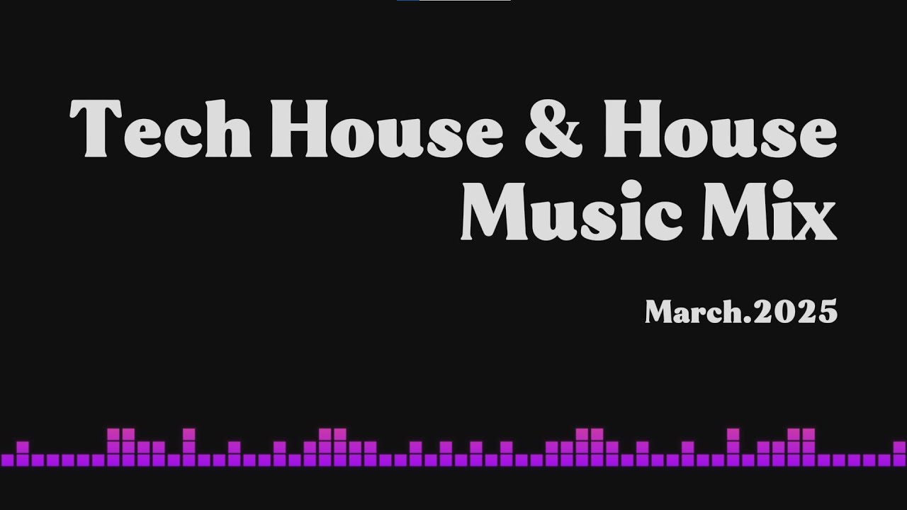 House, Tech-House Music Mix Set. March 2025 (0313) - YouTube