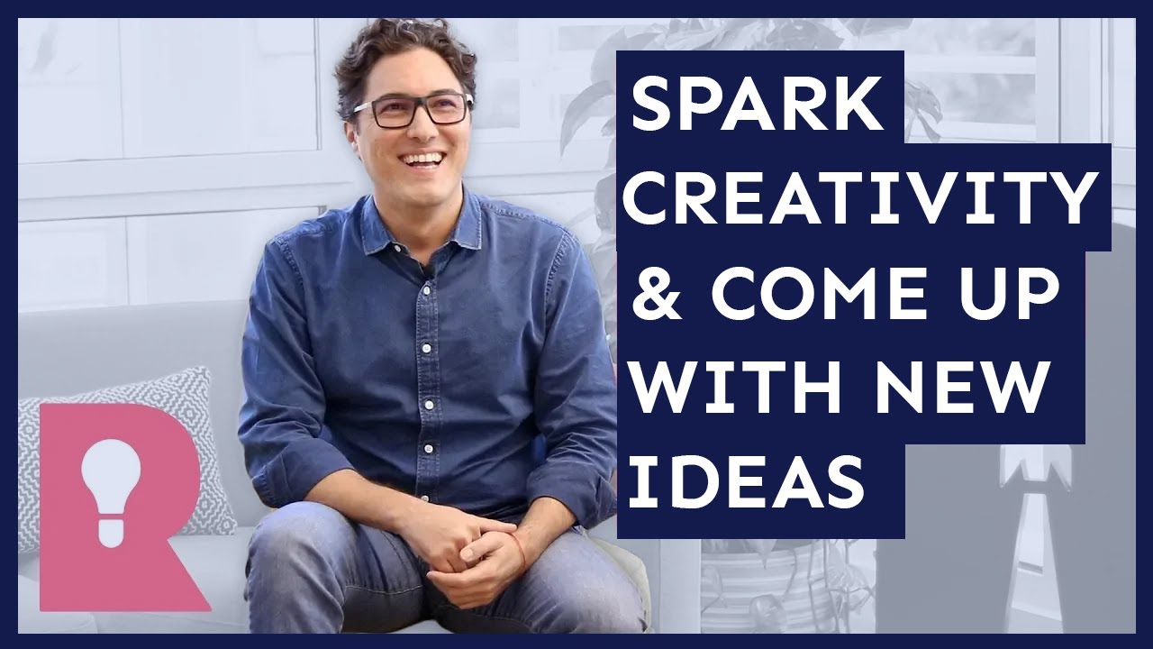 How To Spark Creativity & Come Up With New Ideas - YouTube