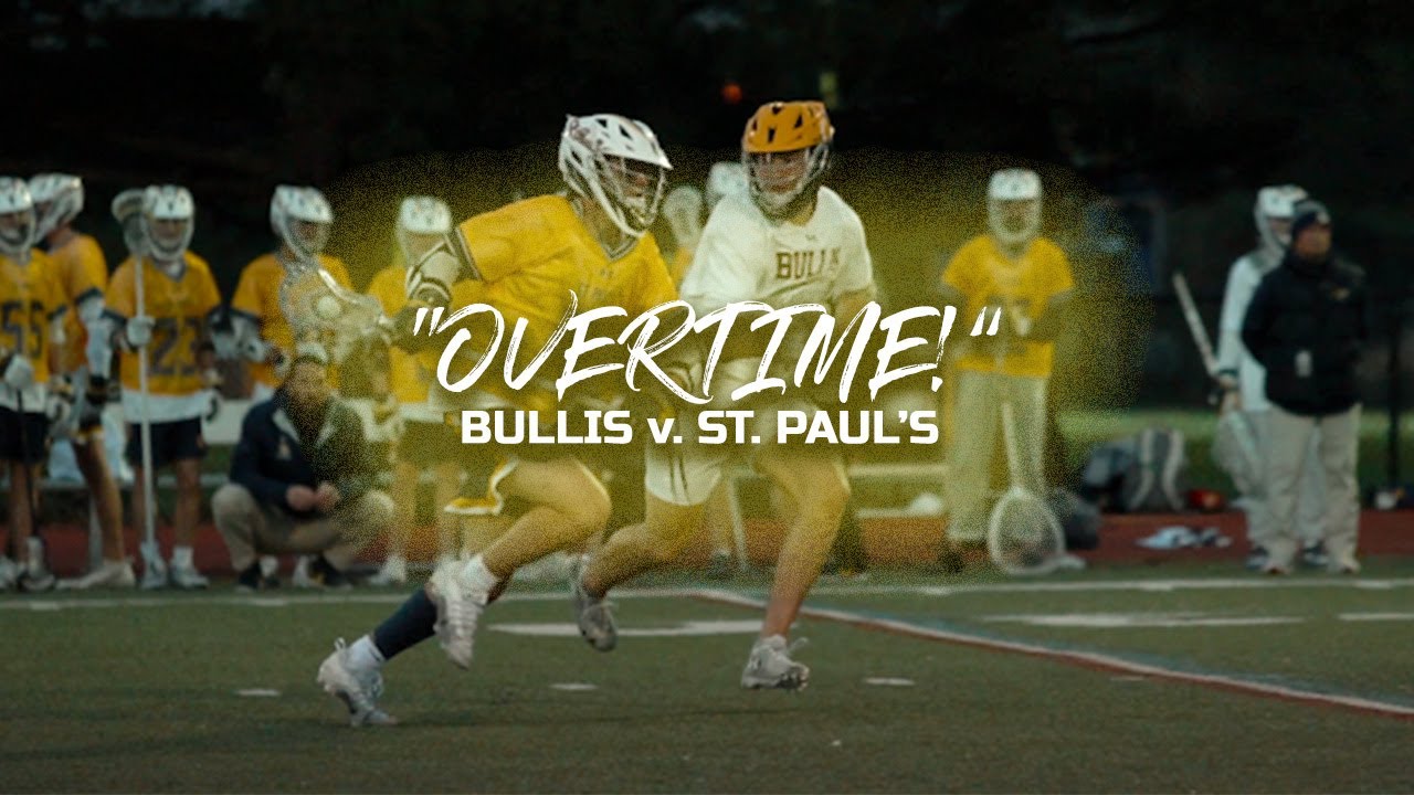 "OVERTIME!" | No. 16 Bullis v. St. Paul's 2024 High School Lacrosse ...
