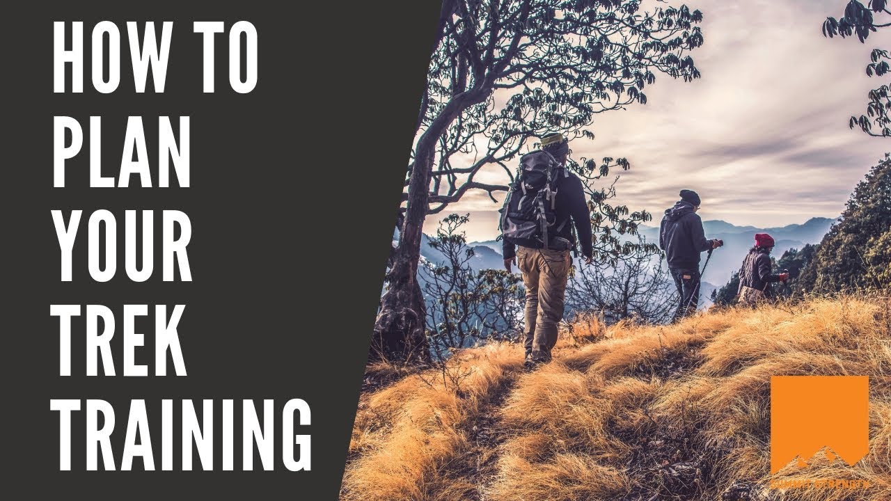 How To Plan Your Trek Training - YouTube