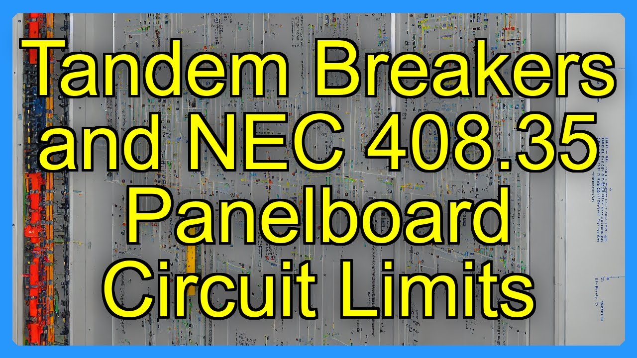 Tandem Breakers and NEC 408.35 Panelboard Circuit Limits - YouTube