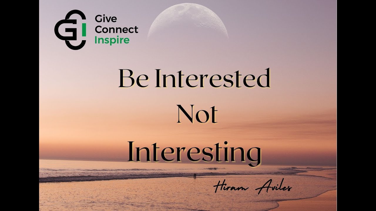 Weekly Inspiration - Be Interested Not Interesting - YouTube