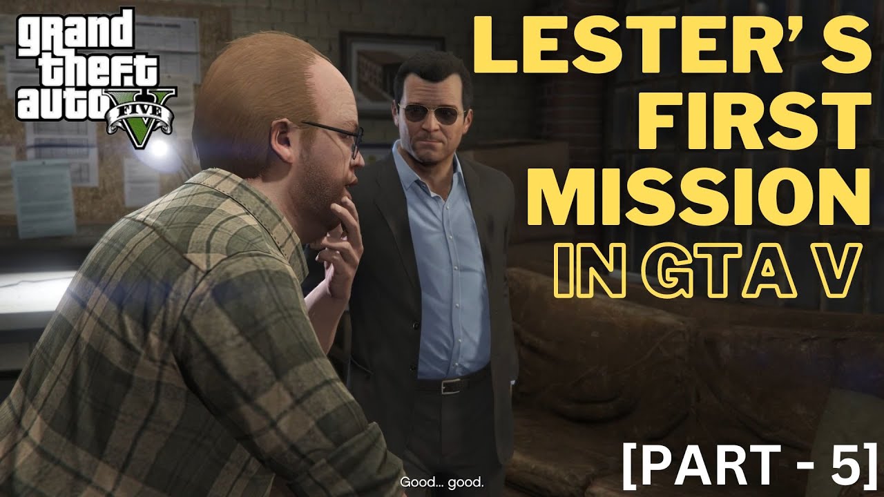 GTA 5 | LESTER’ S FIRST MISSION | IN GTA 5 | GAMEPLAY | [PART - 5 ...