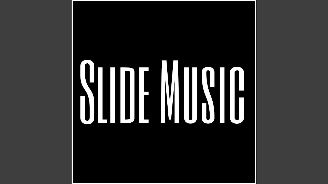 Slide Music - YouTube