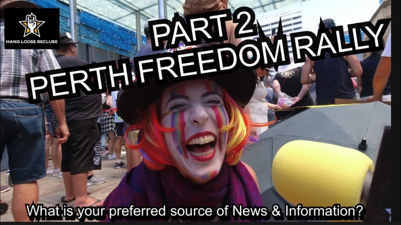 Perth Freedom Rally - Part 2 - Where do you source your information ...