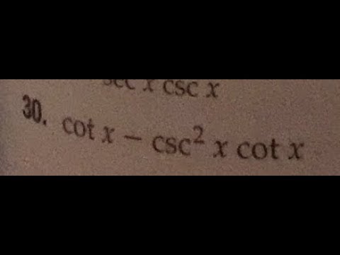 simplify cot x - csc^2(x) cot(x) - YouTube