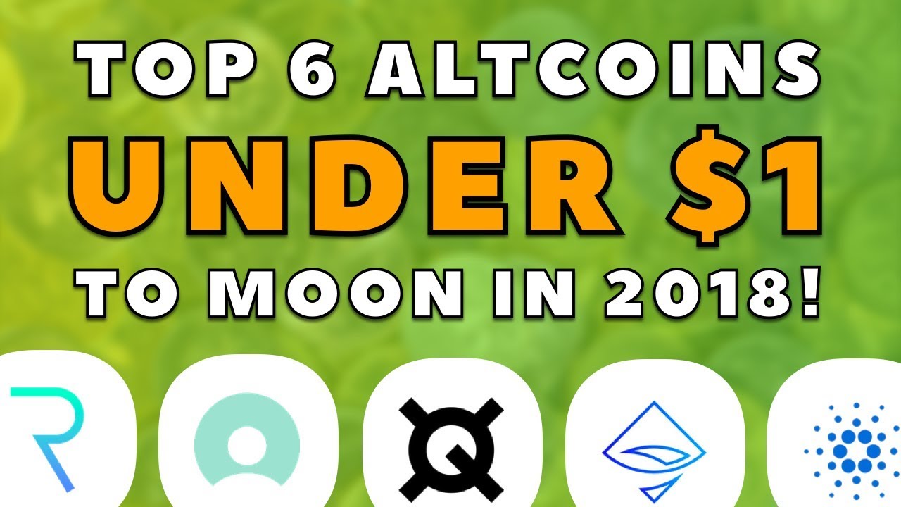 Top 6 Altcoins Under 1 Dollar That Will Moon In 2018! - Cryptocurrency ...