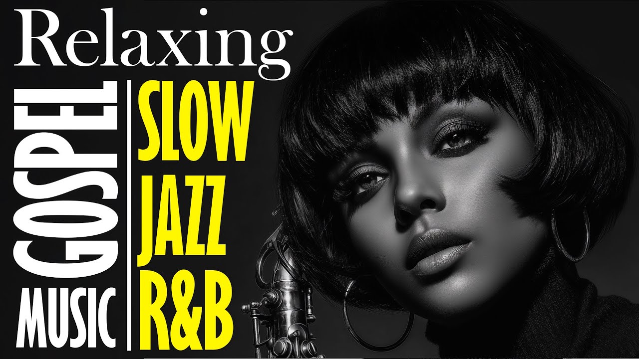 Relaxing Blues, Gospel Jazz R&B 🎧 Soulful Christian Songs for Calm ...