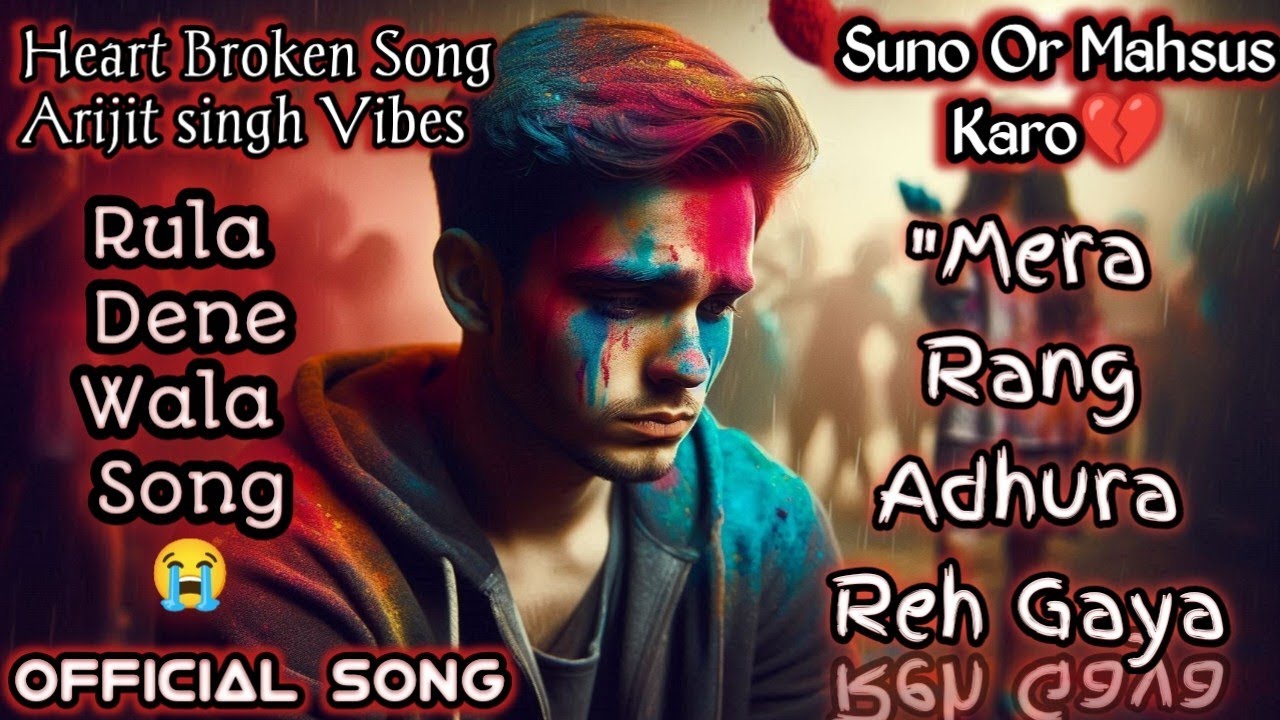 "Mera Rang Adhura Reh Gaya💔 | Heartbreaking Holi Special Song | Sad ...