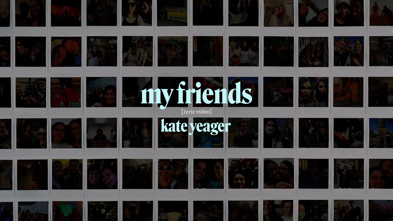 Kate Yeager - My Friends [Lyric Video] - YouTube Music