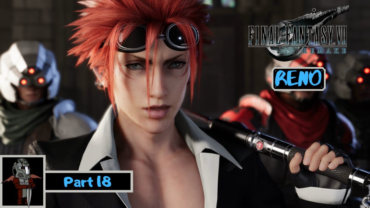 RENO Final Fantasy VII Remake Walkthrough Part 18 (Full Game)(Ps4 Pro ...