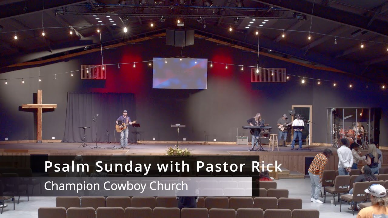 Psalm Sunday with Pastor Rick - YouTube