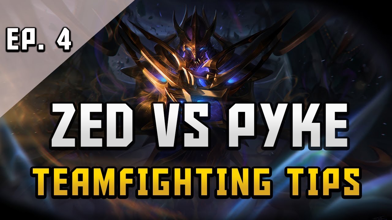 HOW TO TEAMFIGHT! ZED VS PYKE [INFORMATIVE] | PLAYING FROM BEHIND | EP ...