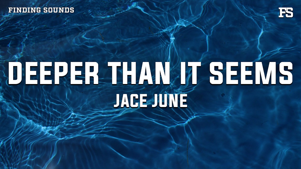 Jace June - Deeper Than It Seems (Lyrics) - YouTube
