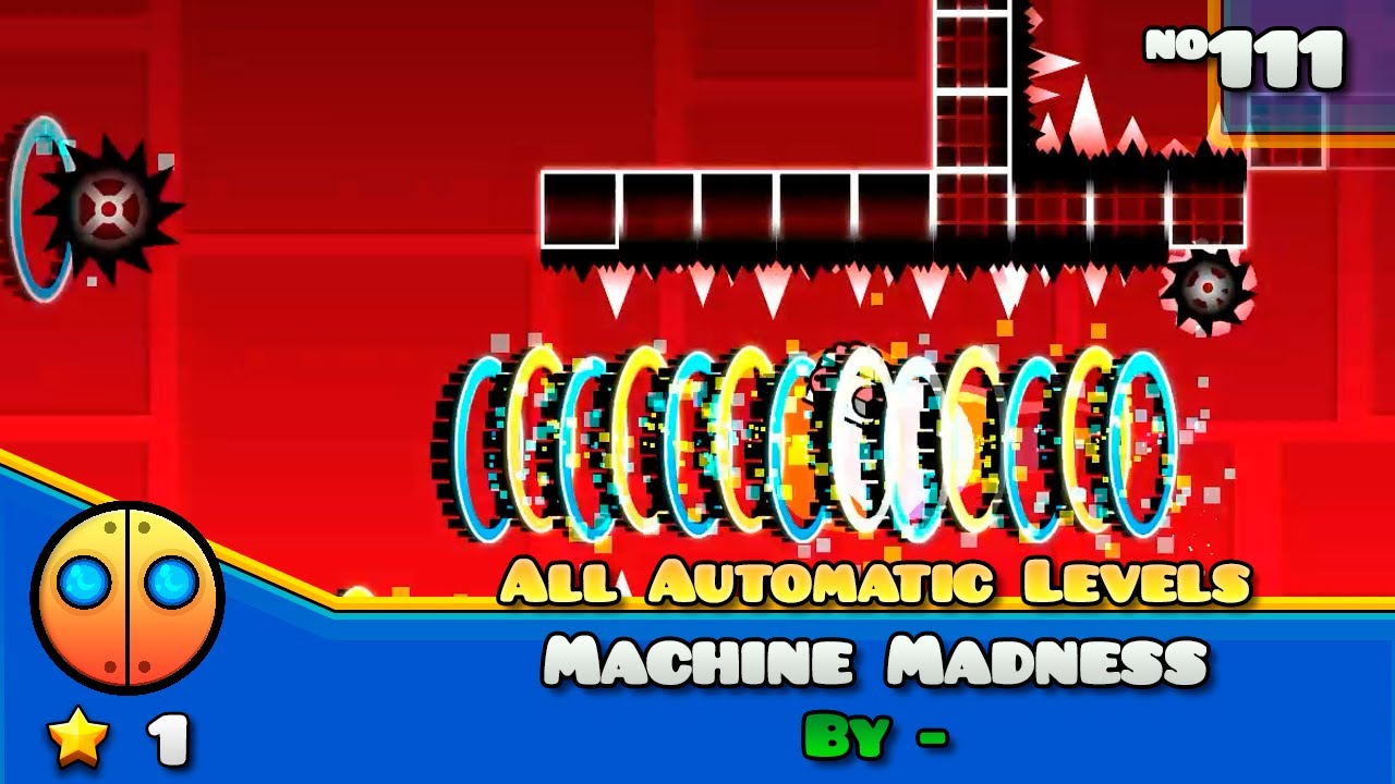 Geometry Dash - "Machine Madness" By - | [100%] | GDP: Automatic Levels ...