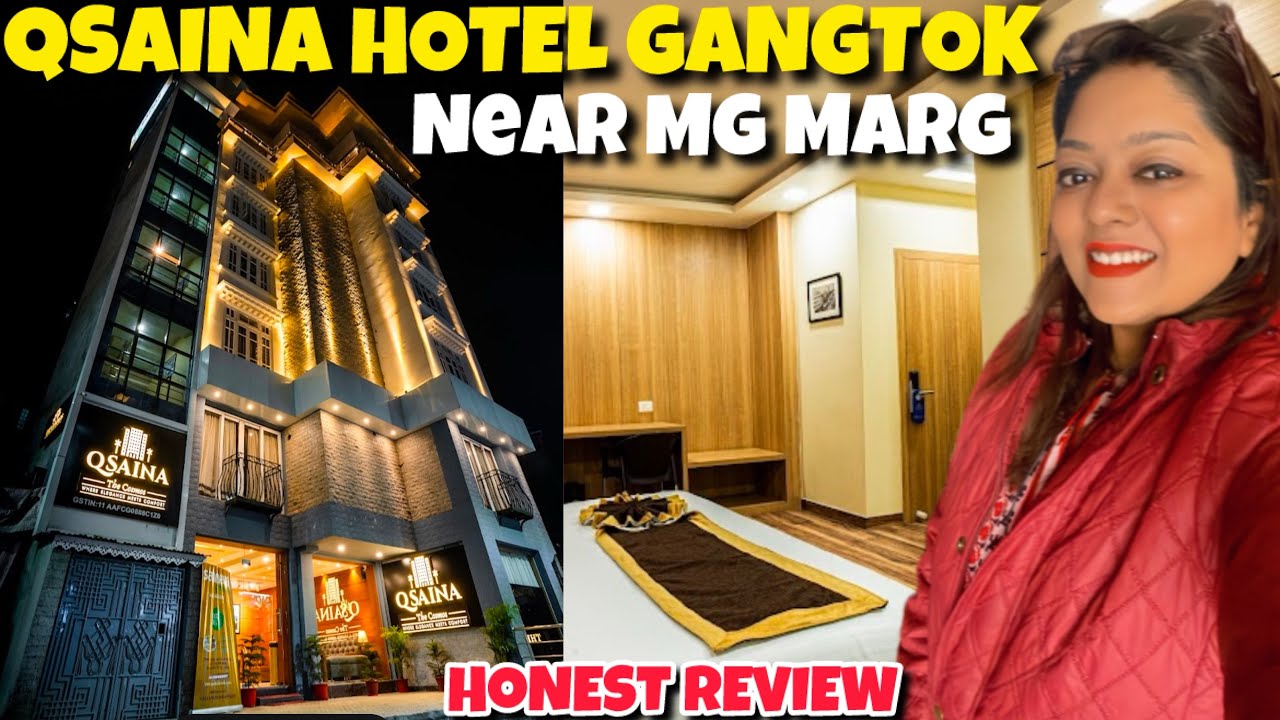 Best Hotel In Gangtok Mg Marg Mall Road😲Q Saina The Cosmos Luxury Stay ...