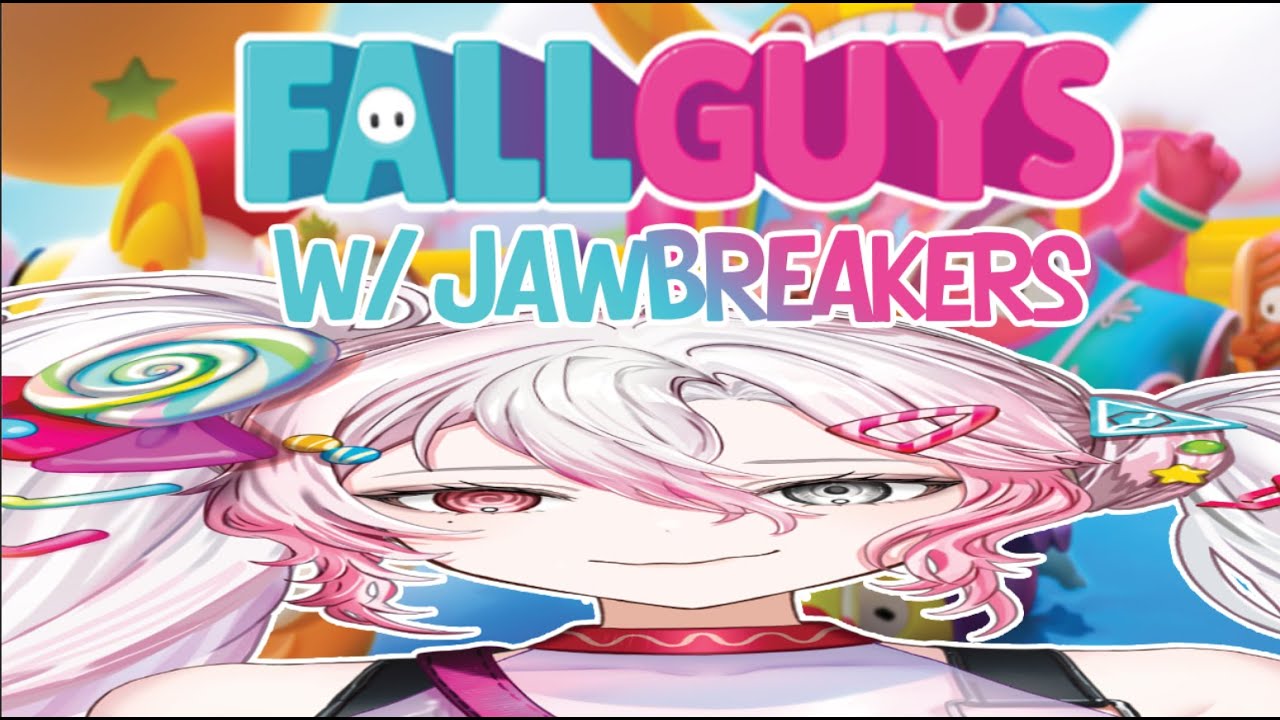 FALL GUYS 】ME AND JAWBREAKERS GO HEAD-TO-HEAD 【Hysteria.EVE | EVE.EXE ...