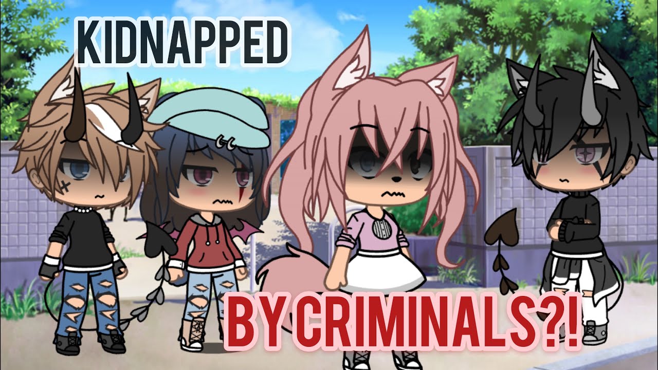 Kidnapped By Criminals?! || Gacha Life || Gacha Life Series - YouTube