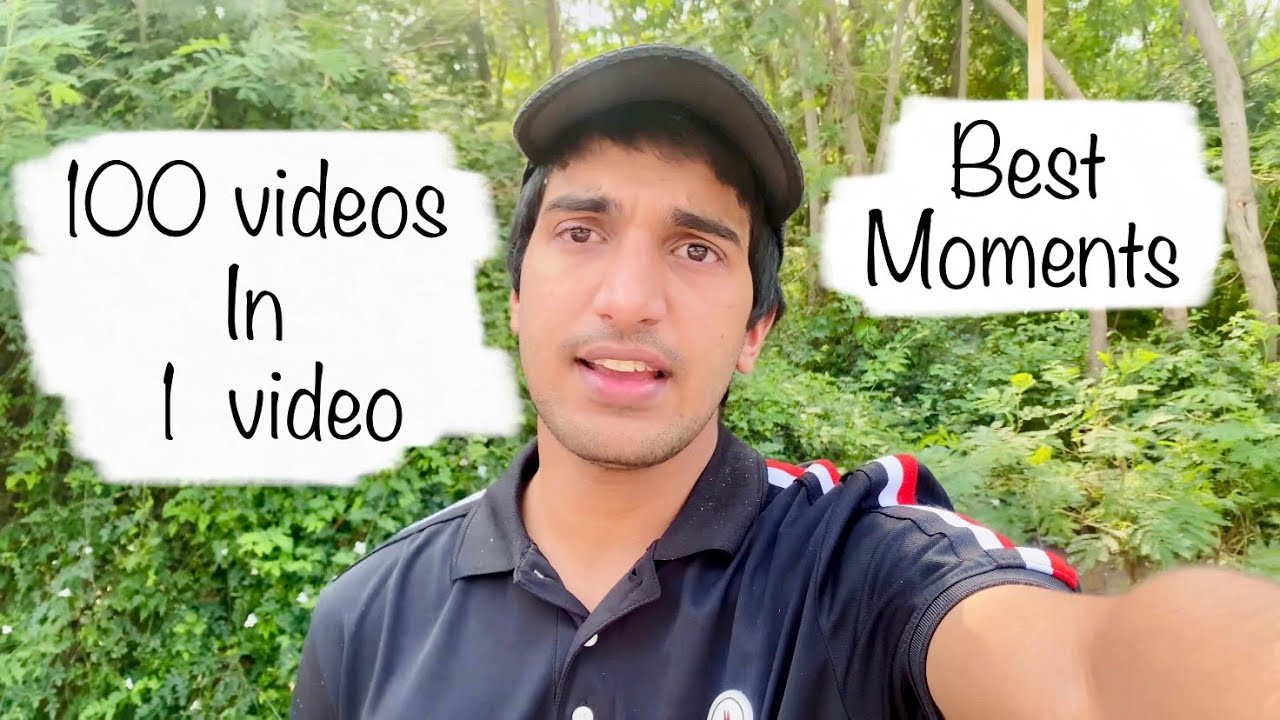 Best moments of my 100 videos | My 100 videos in 1 video - YouTube