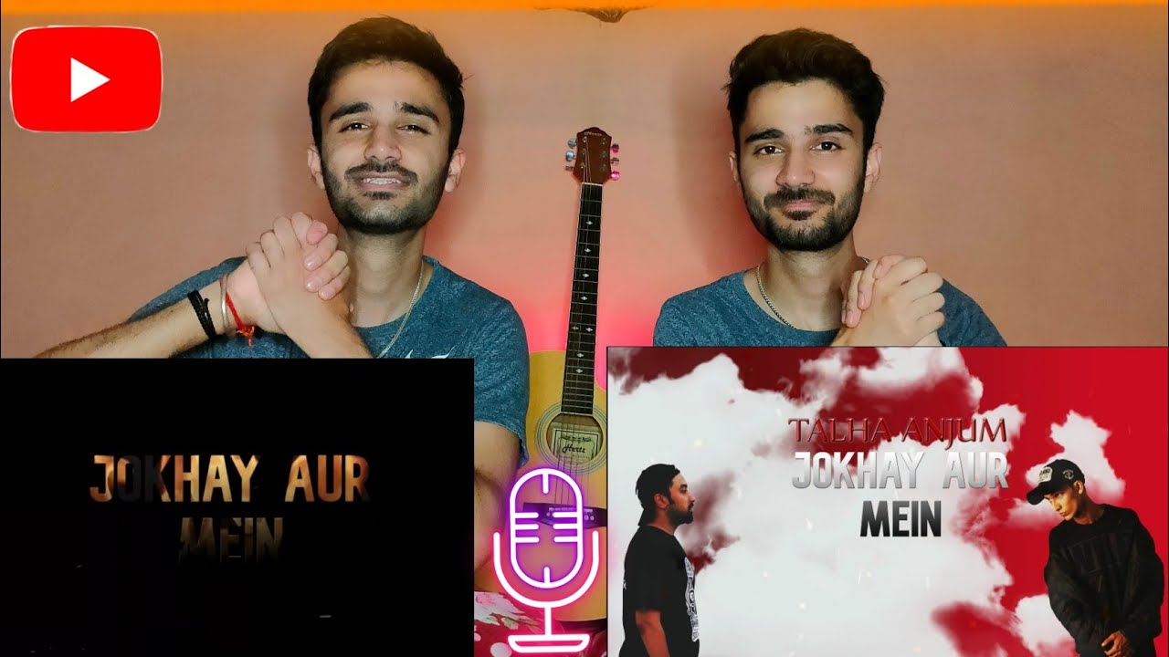 Jokhay Aur Mein x Talha Anjum | Reaction | IVreacts | Indian twins ...