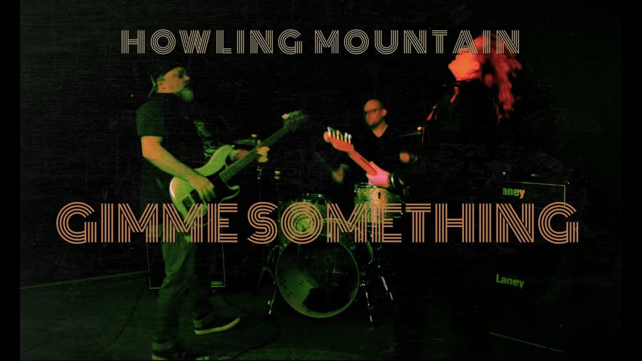 HOWLING MOUNTAIN - Gimme Something (Official Video) - YouTube